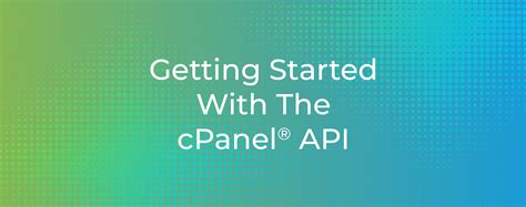 Getting Started With The Cpanel® Api Cpanel