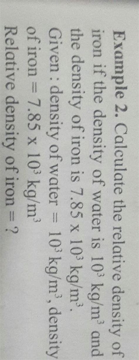 Example Calculate The Relative Density Of Iron If The Density Of Water