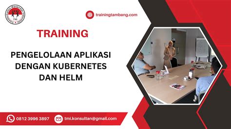 Training Pengelolaan Aplikasi Dengan Kubernetes Dan Helm Training