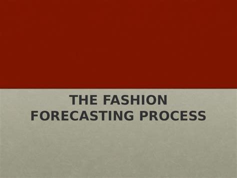 Pptx Fashion Forecasting Process Dokumen Tips