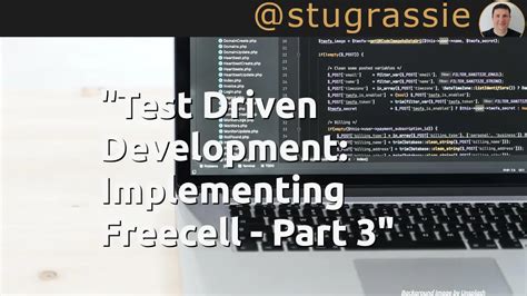 Test Driven Development Implementing Freecell Part 3 Stuart