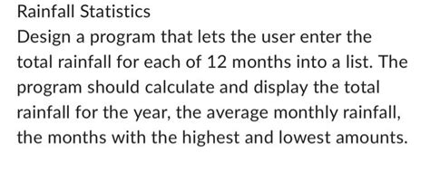 Solved Rainfall Statistics Design A Program That Lets The