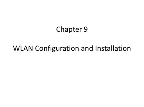 PPT Chapter WLAN Configuration And Installation PowerPoint Presentation ID