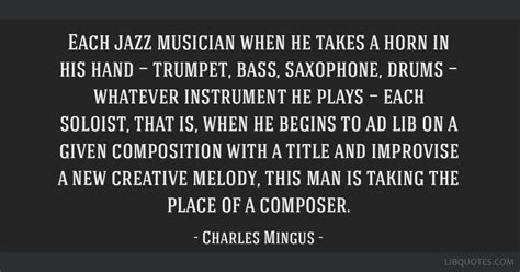 Each Jazz Musician When He Takes A Horn In His Hand
