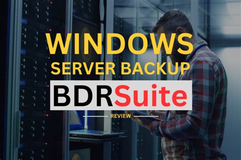 A Review On Bdrsuites Windows Server Backup Software Tech With Jasmin