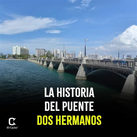 El Cayito El Puente Dos Hermanos Los Hermanos Henricus Facebook