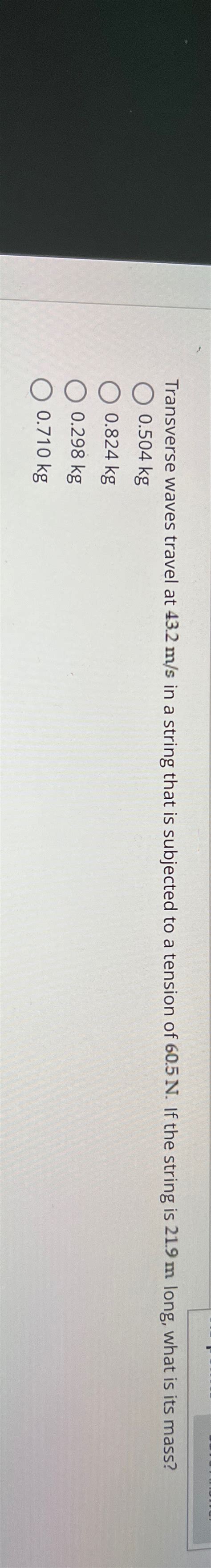 Solved Transverse Waves Travel At 43 2ms ﻿in A String That