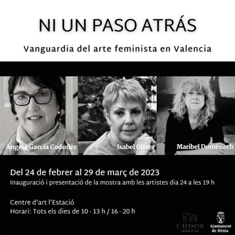Exposición ‘ni Un Paso Atrás Vanguardia Del Arte Feminista En València En El Centre Dart L
