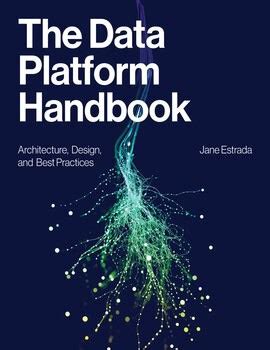 The Data Platform Handbook Technics Publications