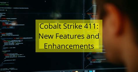 Cobalt Strike 411 New Features And Enhancements Undercode Testing