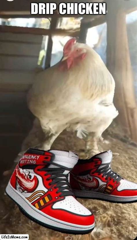 Drip Chicken Lifeismeme