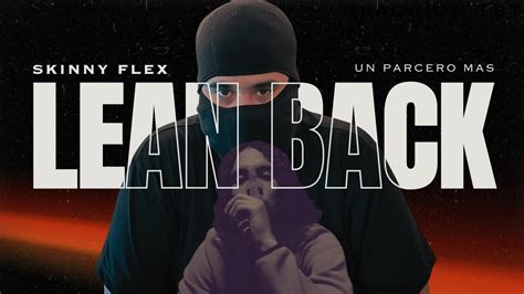 Skinny Poniendo El Trap De EspaÑa En La Mira Skinny Flex Lean Back