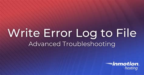 how to easily write error log to file inmotion hosting support center