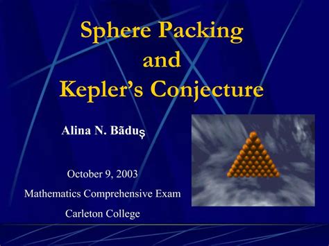 Ppt Sphere Packing And Kepler S Conjecture Powerpoint Presentation Free Download Id 632925