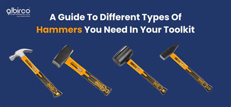 A Guide To Different Types Of Hammers You Need In Your Toolkit Albirco