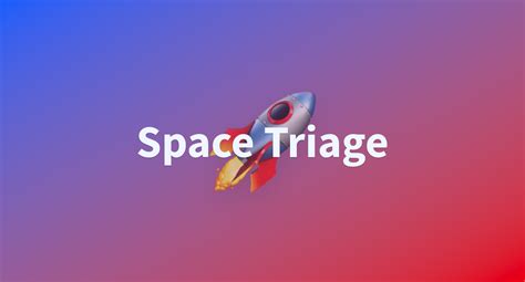 Space Triage A Hugging Face Space By Keivalya