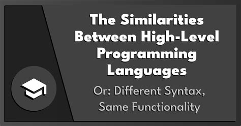 The Similarities Between High Level Programming Languages