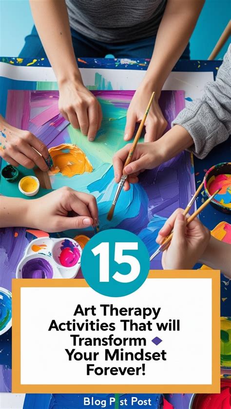 15 Art Therapy Activities That Will Transform Your Mindset Forever