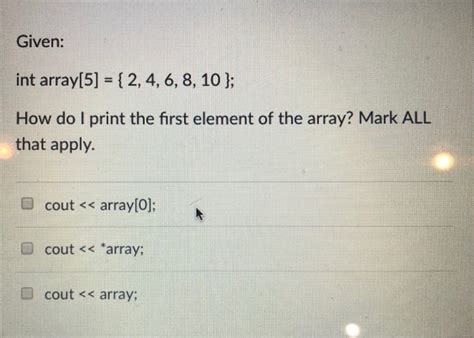 Solved Given Int Array 5 2 4 6 8 10 How Do I Print