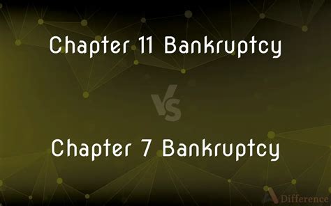 Chapter Bankruptcy Vs Chapter Bankruptcy Whats The Difference
