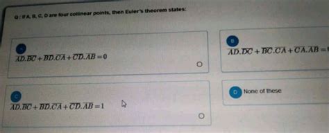 Solved Q Ifa B C D Are Four Collinear Points Then Eulers