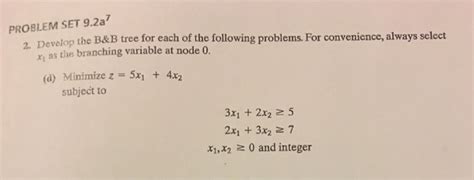 Solved Develop The Bandb Tree For Each Of The Following