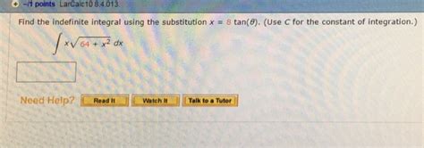 Solved Find The Indefinite Integral Using The Substitution X