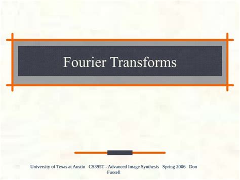 Fourier Transformation Introduction And Properties Ppt