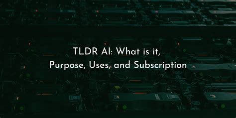 Review Of Tldr Ai Newsletter What Is It Purpose Uses And
