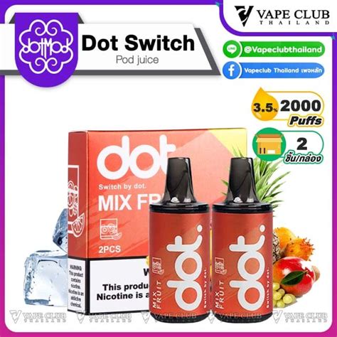 Dotmod Dot Switch Pod Juice Vapeclubthailand