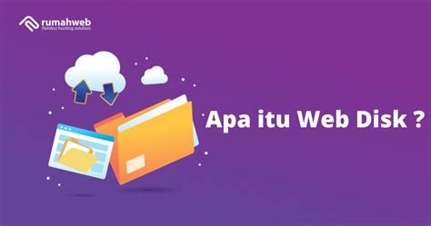 Apa Itu Web Disk Dan Bagaimana Cara Menggunakanya