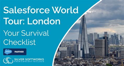 Salesforce World Tour London Your Survival Checklist Silver Softworks