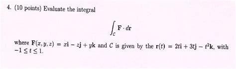 Solved Evaluate The Integral Integral C F Dr Where F X Chegg Com