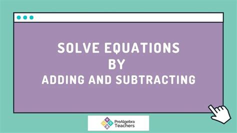 Solve Equations By Adding And Subtracting Math Videos Subtraction Equations