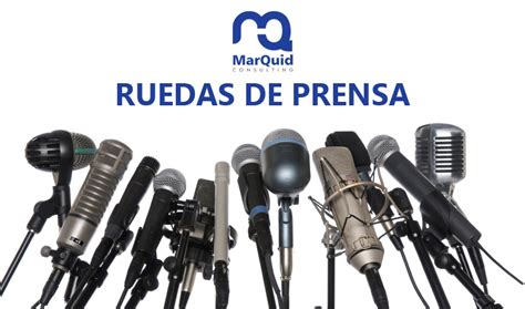 Los Elementos Principales De Una Rueda De Prensa Marquid Agencia De