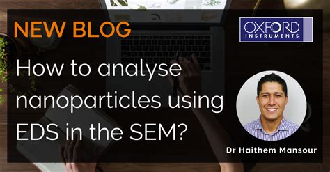 How To Analyse Nanoparticles Using Eds In The Sem Oxford Instruments