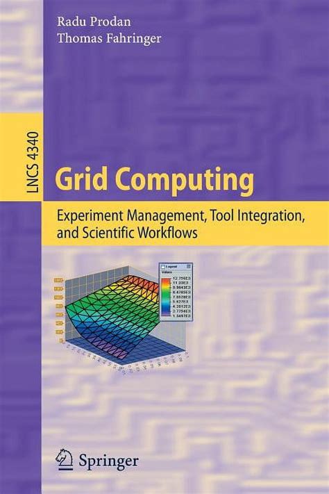 Grid Computing Experiment Management Tool Integration And Scientific Workflows Paperback