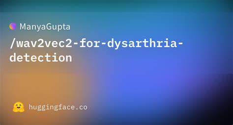 ManyaGupta Wav2vec2 For Dysarthria Detection Hugging Face