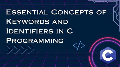 essential concepts of keywords and identifiers in c programming youtube