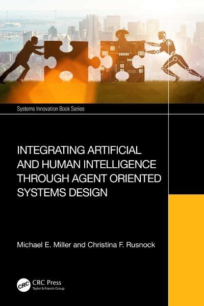 Integrating Artificial And Human Intelligence Through Agent Oriented