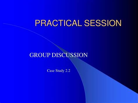 ppt practical session powerpoint presentation free download id 6017908