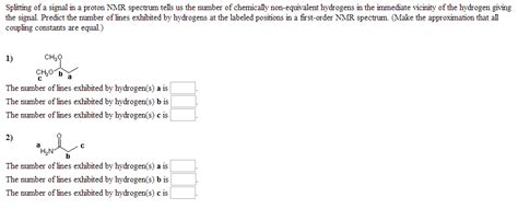 Solved Splitting Of A Signal In A Proton Nmr Spectrum Tells