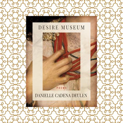 A Review Of Cadena Deulens Desire Museum