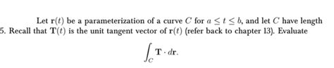 Solved Let Rt Be A Parameterization Of A Curve C For A
