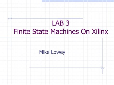 Ppt Lab 3 Finite State Machines On Xilinx Powerpoint Presentation