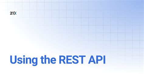 Using The Rest Api 21x