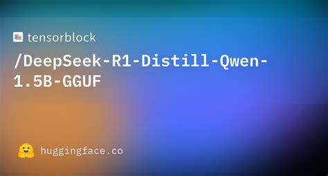 Tensorblock DeepSeek R1 Distill Qwen 1 5B GGUF Hugging Face