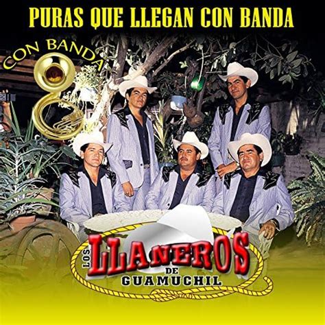 Amazon Musicでlos Llaneros De Guamúchilのpuras Que Llegan Con Bandaを再生する