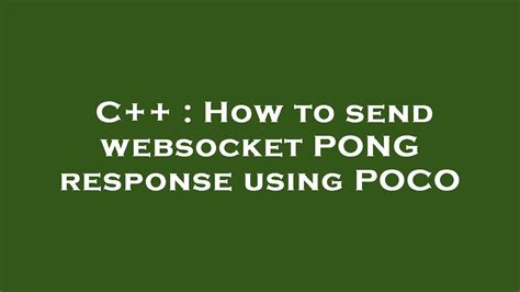 C How To Send Websocket Pong Response Using Poco Youtube