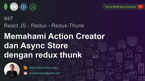 47 Memahami Action Creator Dan Async Store Dengan Redux Thunk Youtube